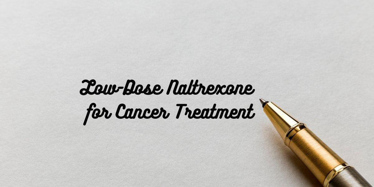 The Promising Potential of Low-Dose Naltrexone for Cancer Treatment ...